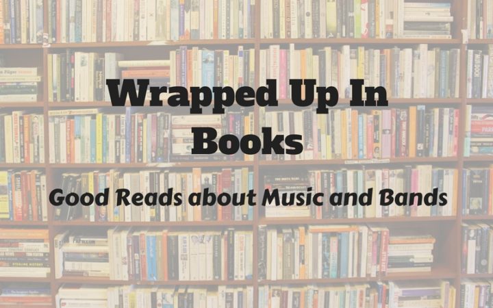 'Wrapped Up In Books' - Good Reads About Music and Bands - The Student ...