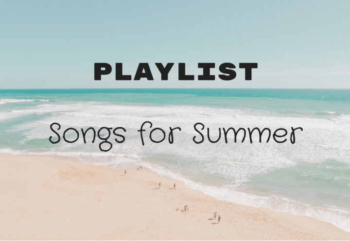 PLAYLIST: Songs For Summer - The Student Playlist